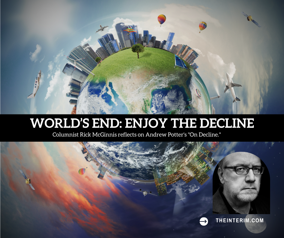 World's end: enjoy the decline