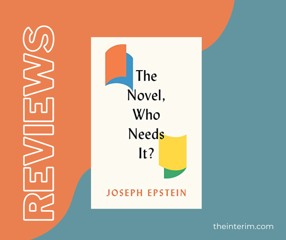 Joseph Epstein explains why we should read novels