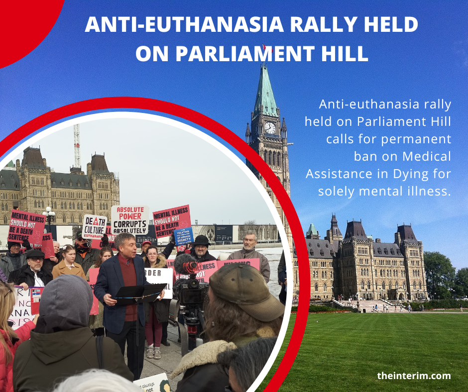 Anti-euthanasia rally held on Parliament Hill - The Interim