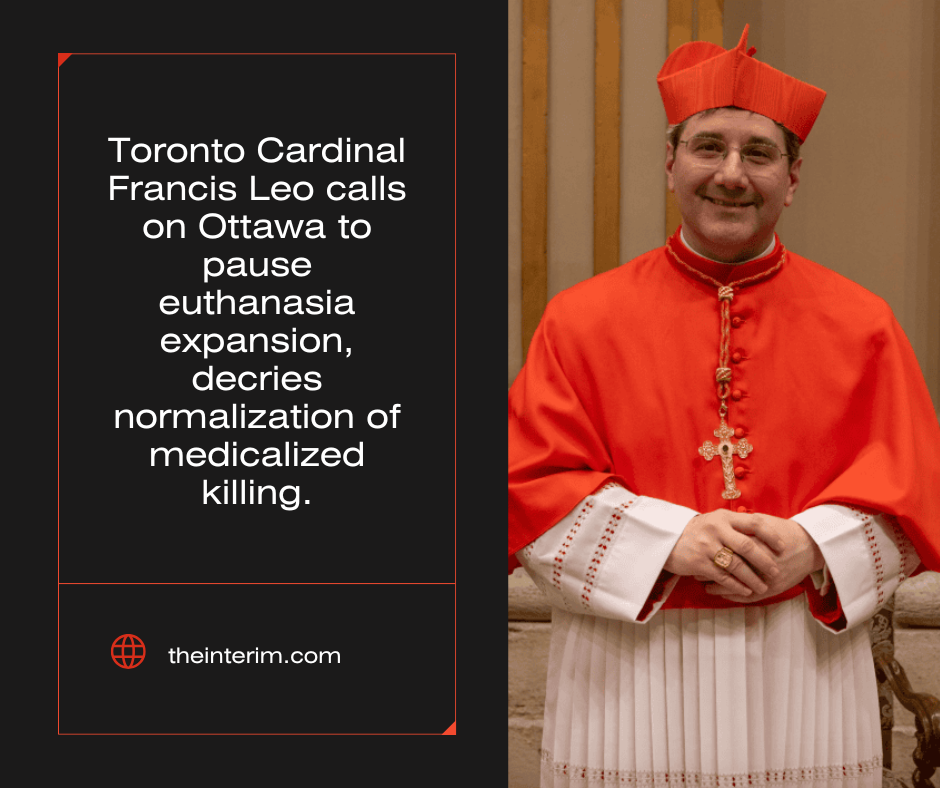 Cardinal Leo calls on Ottawa to pause euthanasia expansion