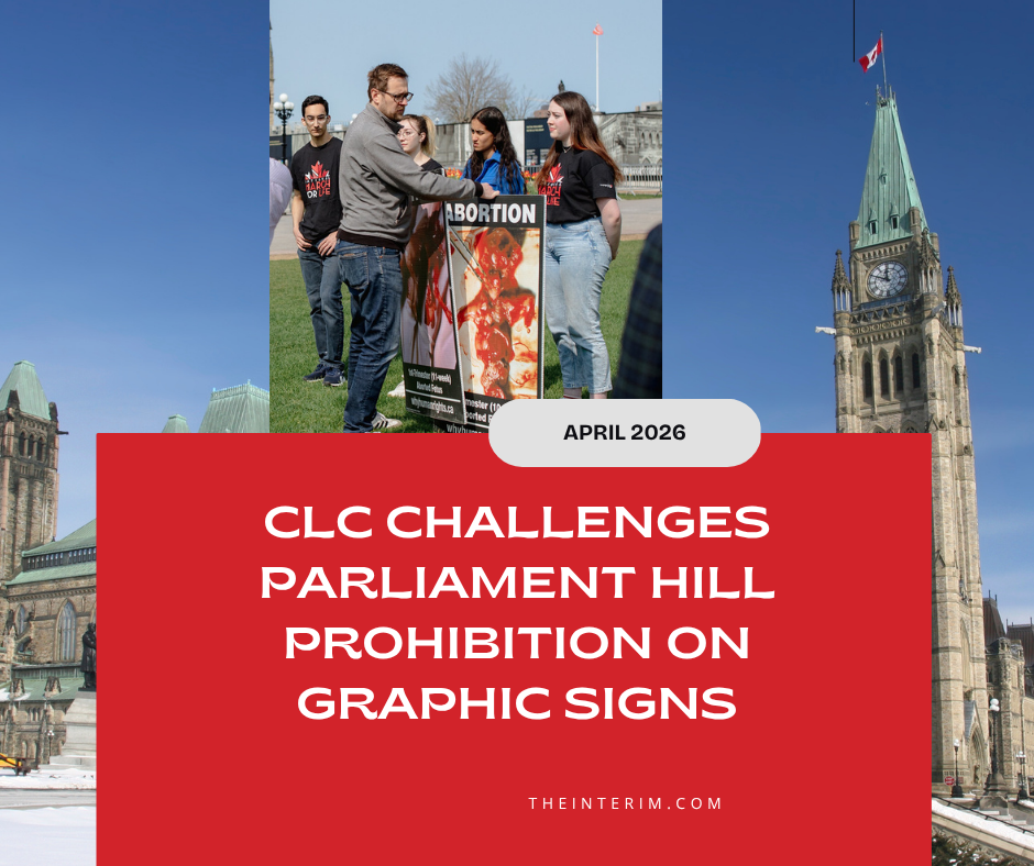 CLC challenges Parliament Hill prohibition on graphic signs