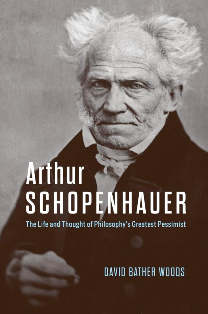 Arthur Schopenhauer: The Life and Thought of Philosophy's Greatest ...